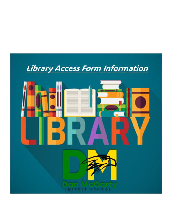 Library Access Form Information – Dan McCarty Middle School